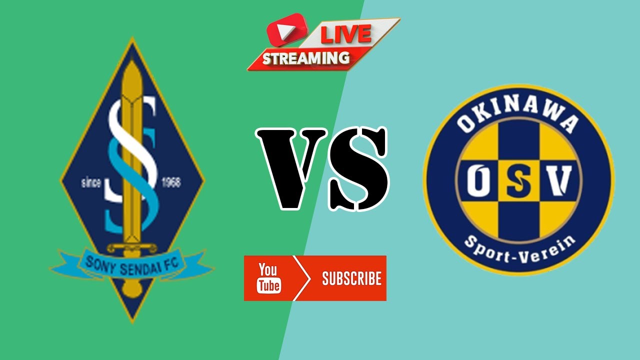 🔴LIVE : Sony Sendai VS Okinawa SV | Football League | Football 7 ...