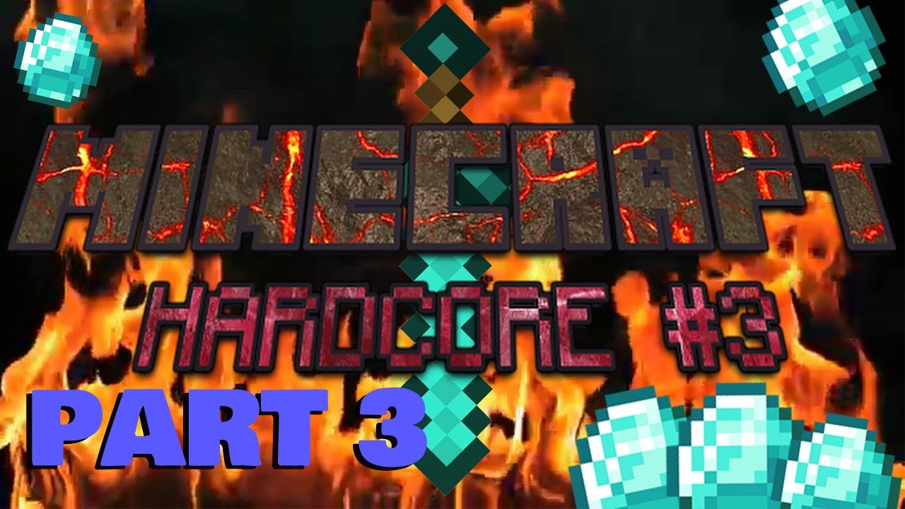 Minecraft Hardcore 3 Part 3 Youtube