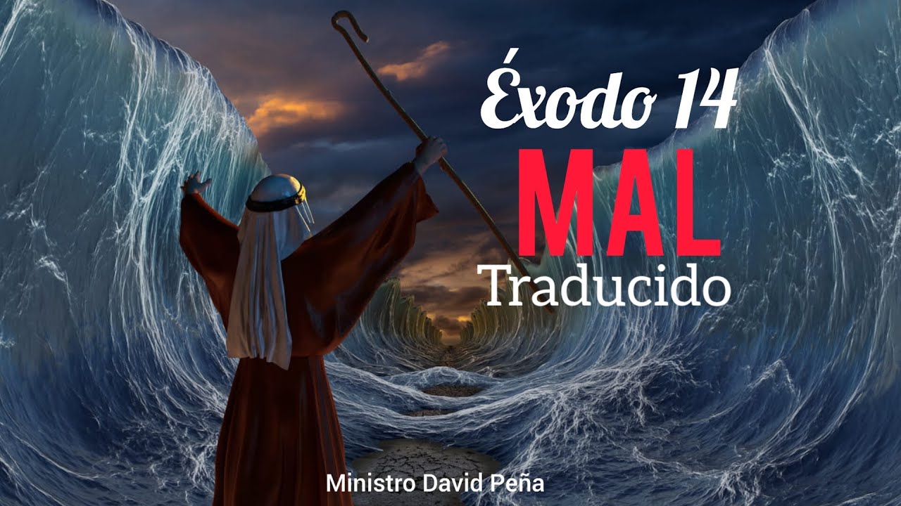 éxodo 14 mal traducido, mar rojo o mar de los juncos? 😰😱 Ministro David ...
