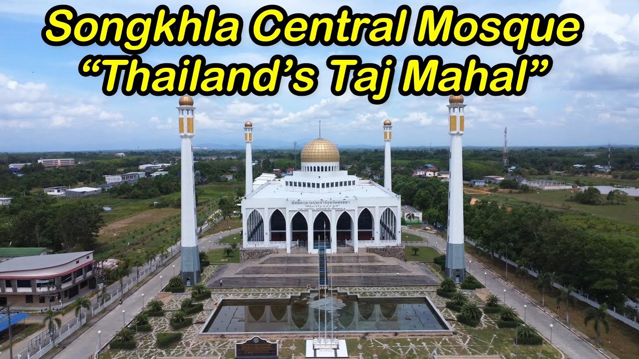 Songkhla Central Mosque || “Thailand’s Taj Mahal” in Hat Yai - YouTube