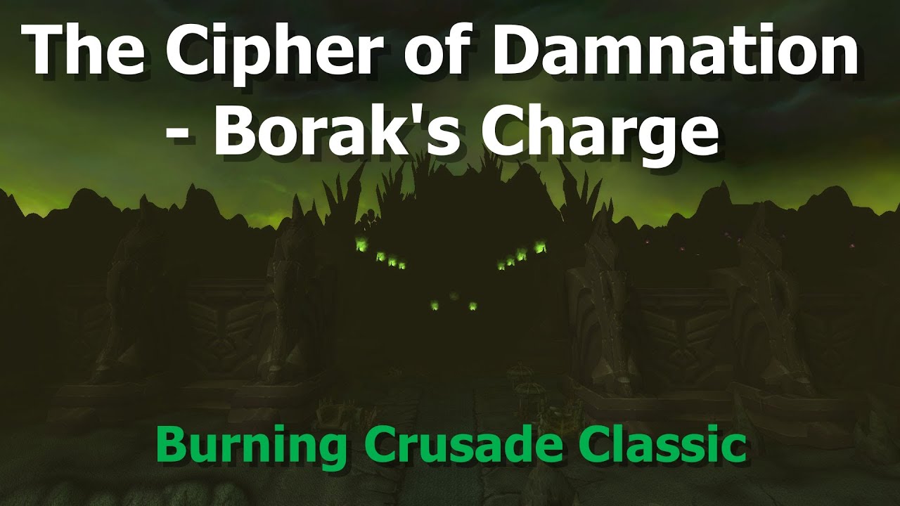 The Cipher of Damnation - Borak's Charge--WoW TBC Classic - YouTube