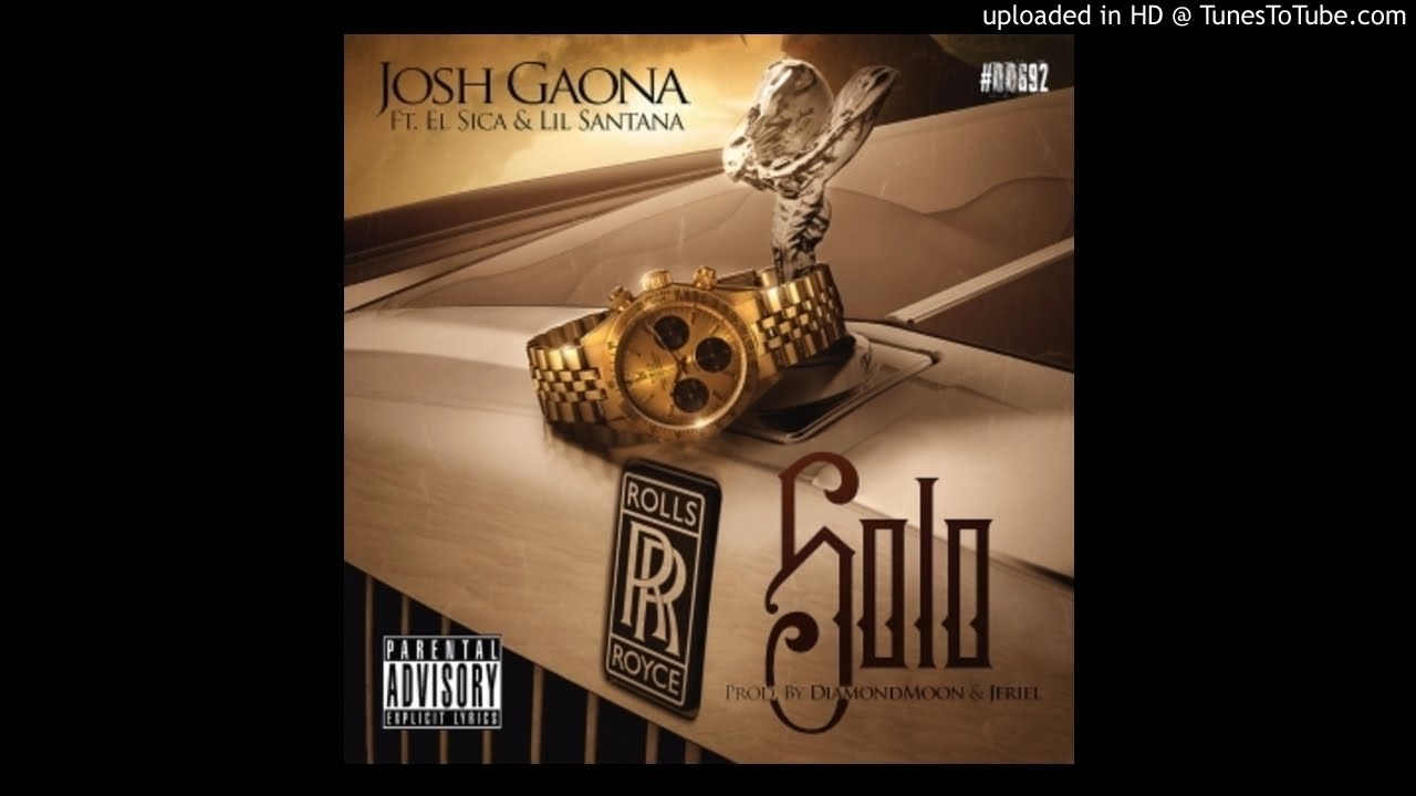 El Sica Ft. Josh Gaona y Lil Santana - Solo (Prod. Diamondmoon y Jeriel ...