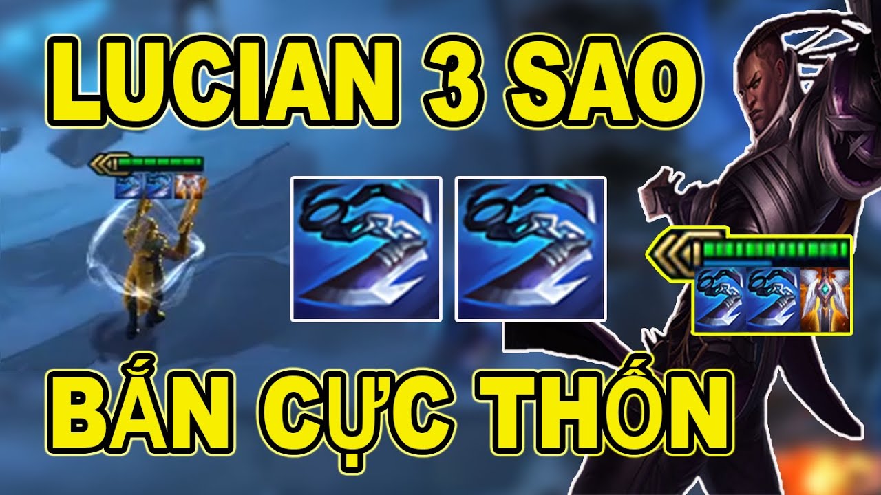 Lucian 3 Sao X2 DiỆt KhỔng LỒ BẮn CỰc ThỐn ĐẤu TrƯỜng ChÂn LÝ ĐỨc