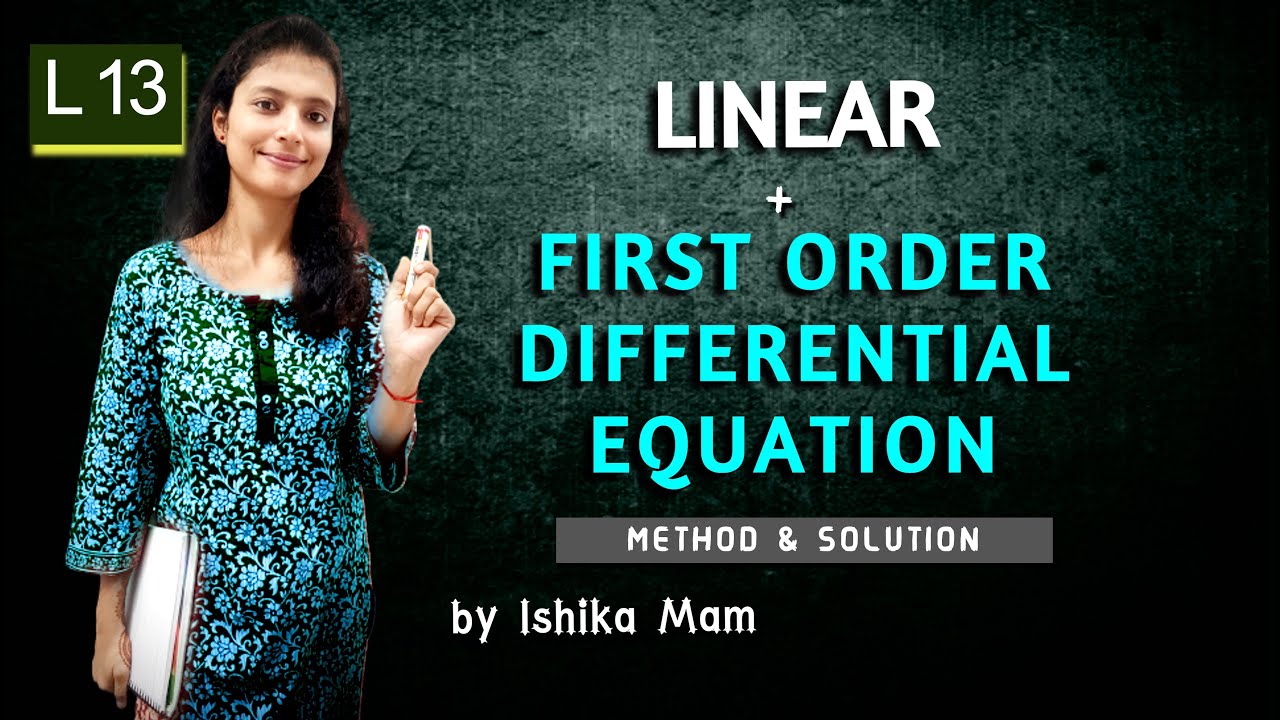 First Order Linear Differential Equation - L13 | NET/ JAM/ GATE/ UPSC OPTIONAL | - YouTube