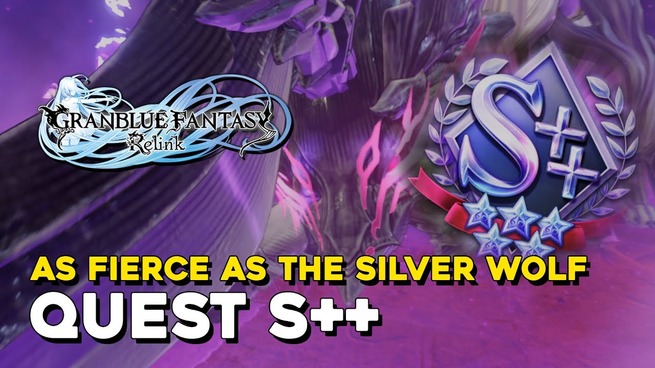 Granblue Fantasy Relink As Fierce As The Silver Wolf Quest S++ (5 Stars ...