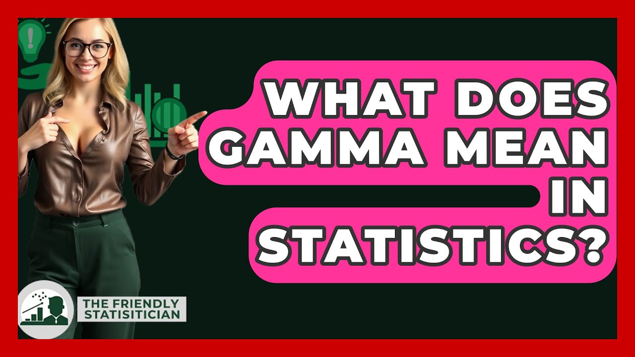 What Does Gamma Mean In Statistics? - The Friendly Statistician - YouTube