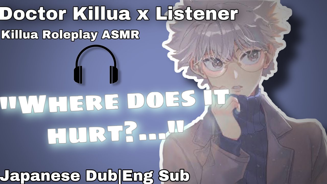 WHOLESOME! Killua x Listener: Killua as your Doctor [Killua ASMR ...