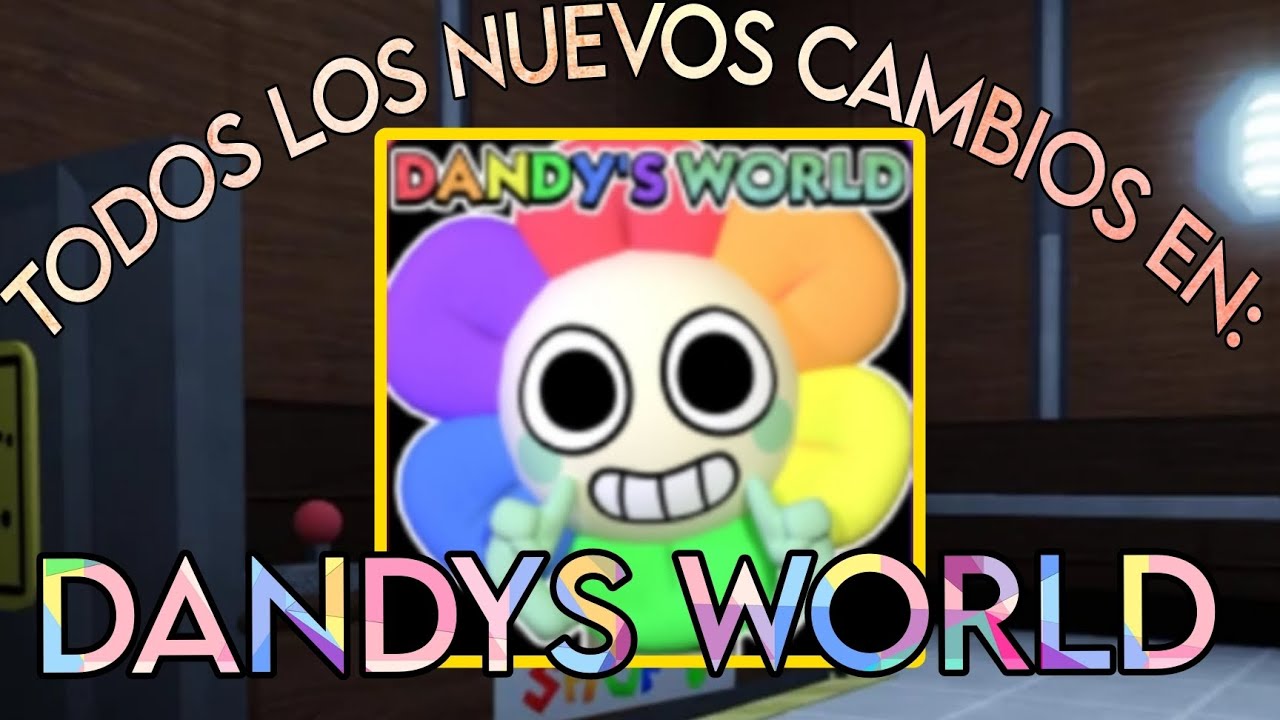¡TODOS LOS NUEVOS CAMBIOS EN DANDYS WORLD! || ROBLOX DANDYS WORLD 2025 ...