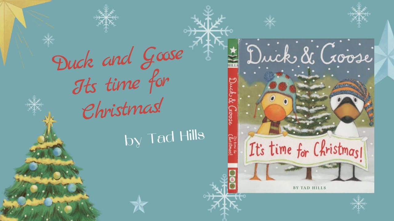 DUCK AND GOOSE - IT’S TIME FOR CHRISTMAS / by Tad Hills / Kids Books ...