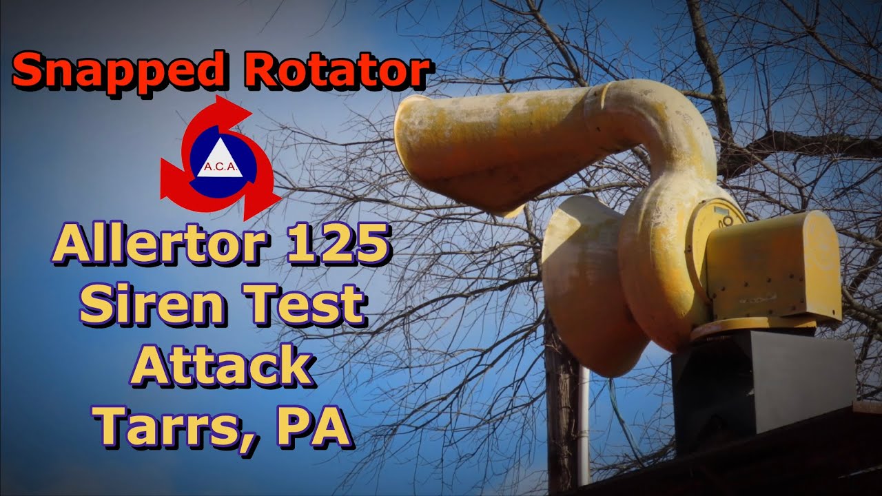 (Snapped Rotator) ACA Allertor 125, Siren Test, Attack, Tarrs, PA - YouTube