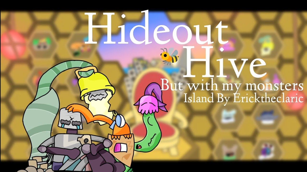 Hideout Hive || But With My Monsters - YouTube