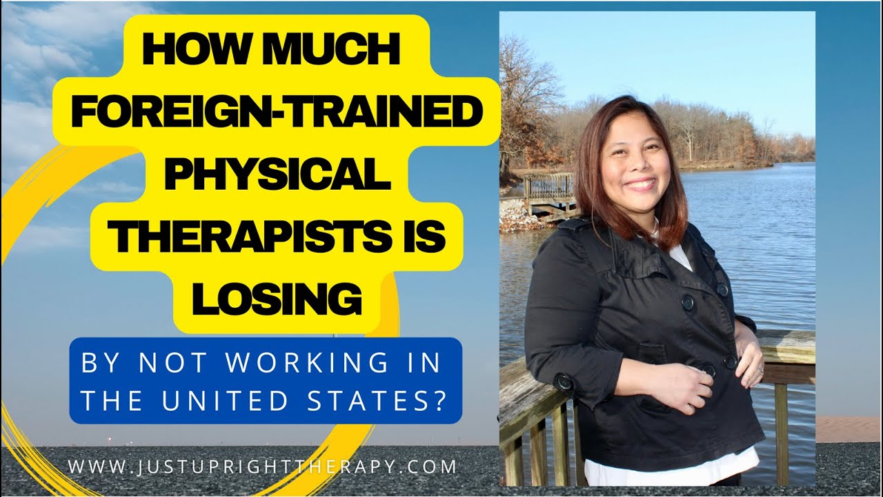 How much foreign-trained physical therapist is losing by not working in ...