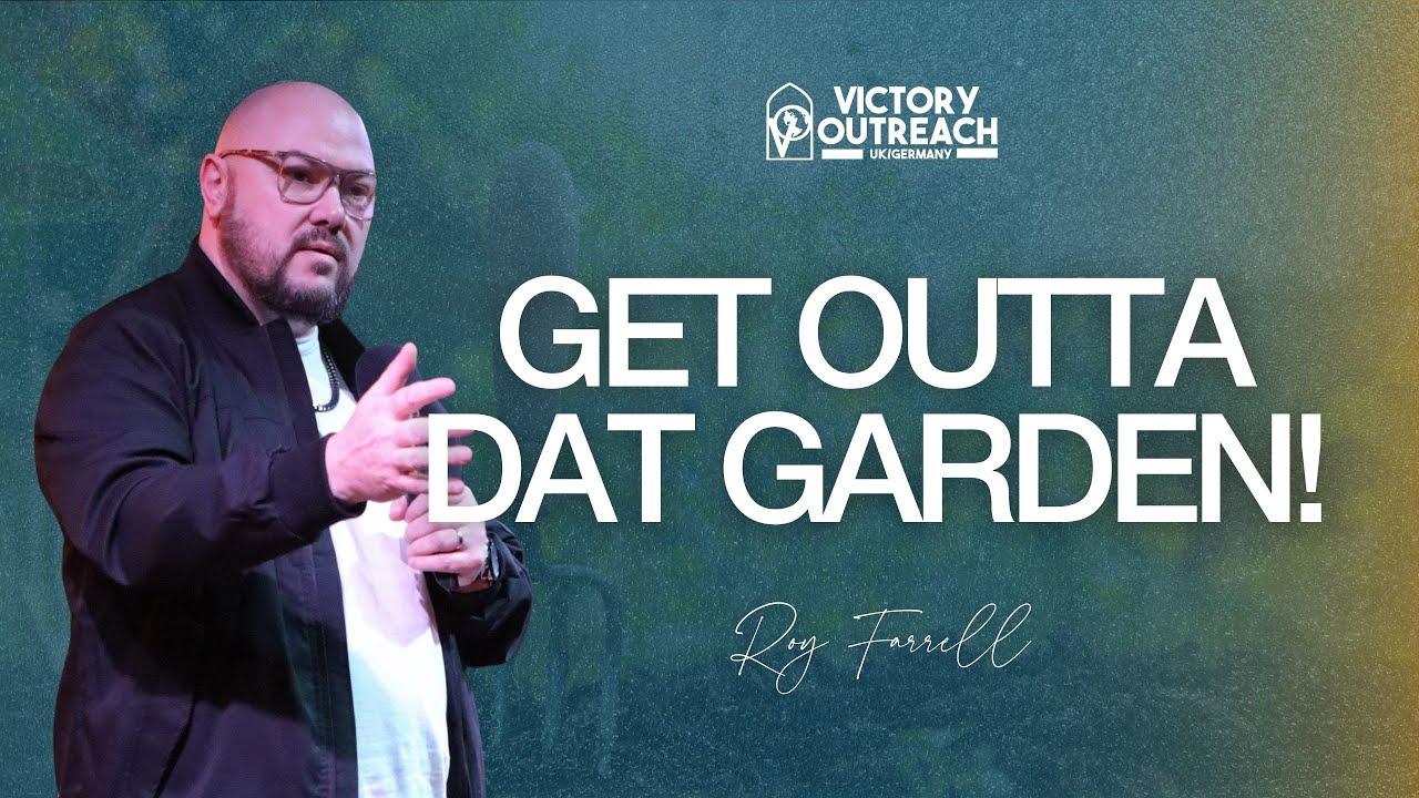 Victory Homes Regional '24 | Get Outta Dat Garden! | Pastor Roy Farrell ...