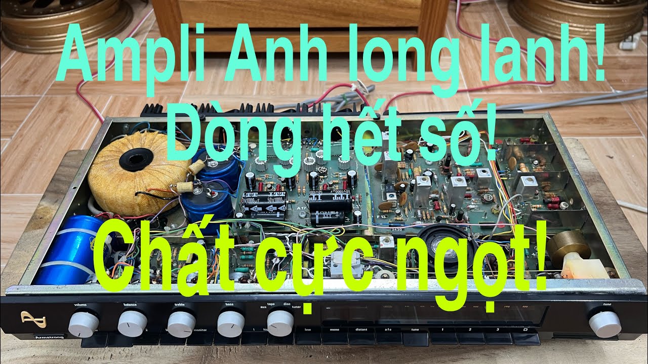 Ampli Anh Armstrong 626 hết sô của hãng, ghép loa toàn dãi Mỹ 3 tấc ...