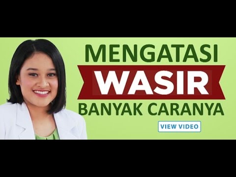 Sembuhkan Wasir Anda dengan Cara Alami Ini