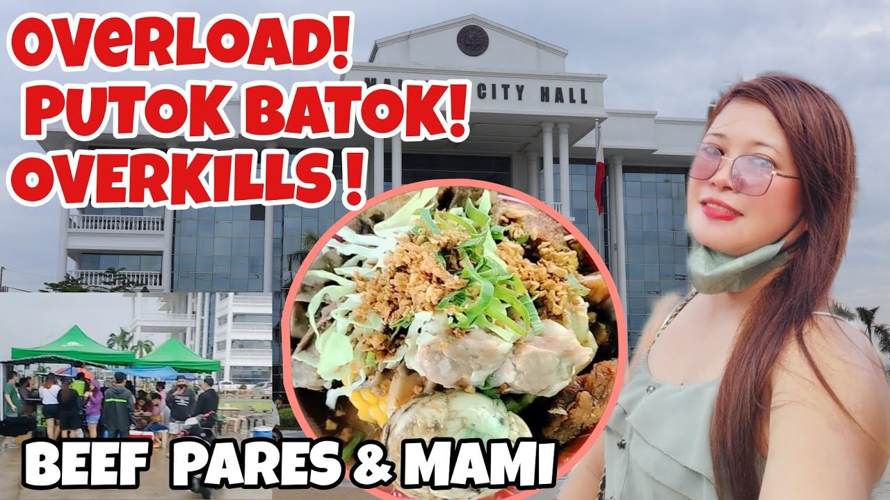 OVERLOAD PUTOK BATOK OVERKILL BEEF PARES AND MAMI @NEW MALOLOS CITY ...