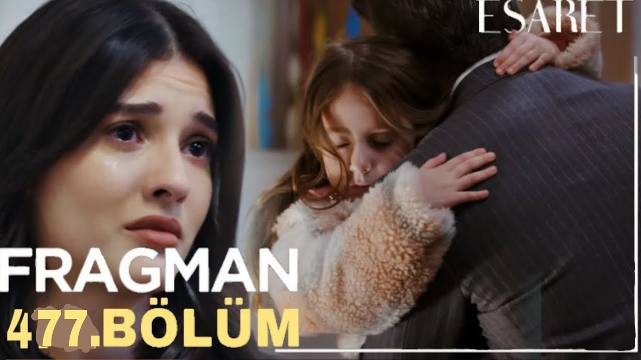 Esaret 477. Bölüm Fragmanı canım kızım - YouTube