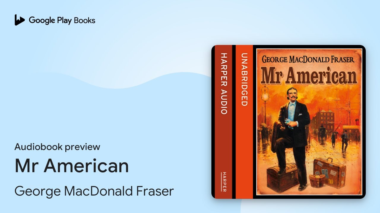 Mr American by George MacDonald Fraser · Audiobook preview - YouTube