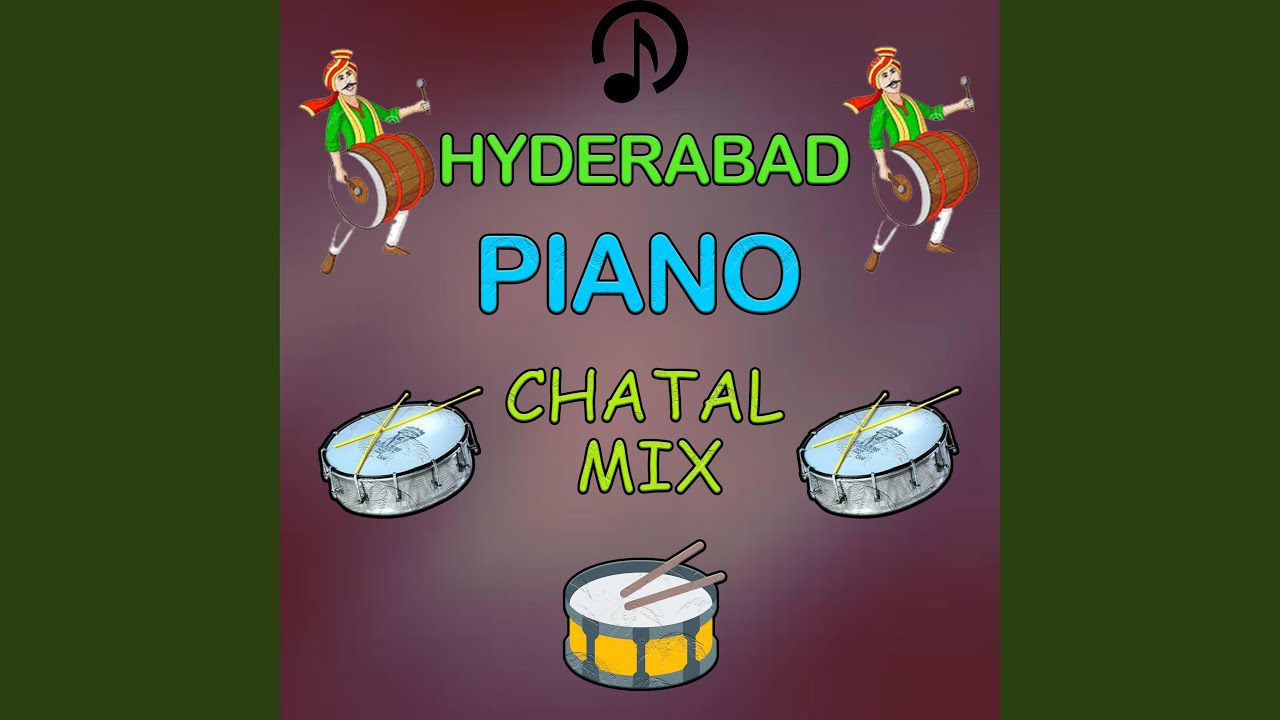 HYDERABAD PIANO CHATAL MIX - YouTube Music