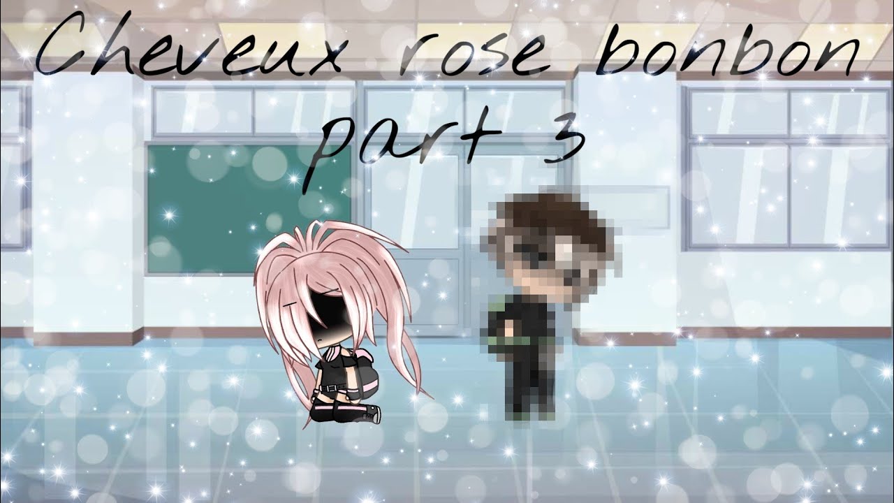 "Cheveux rose bonbon" gacha life part: 3 - YouTube