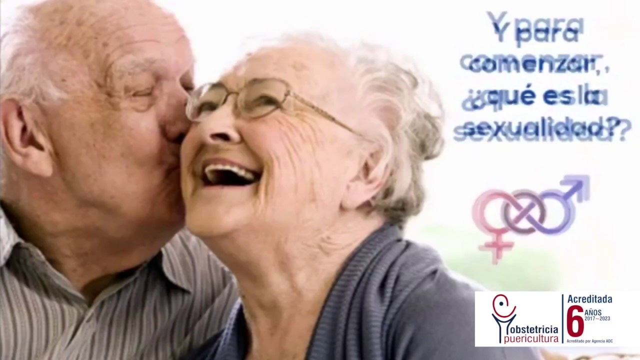 Sexualidad En El Adulto Mayor Youtube