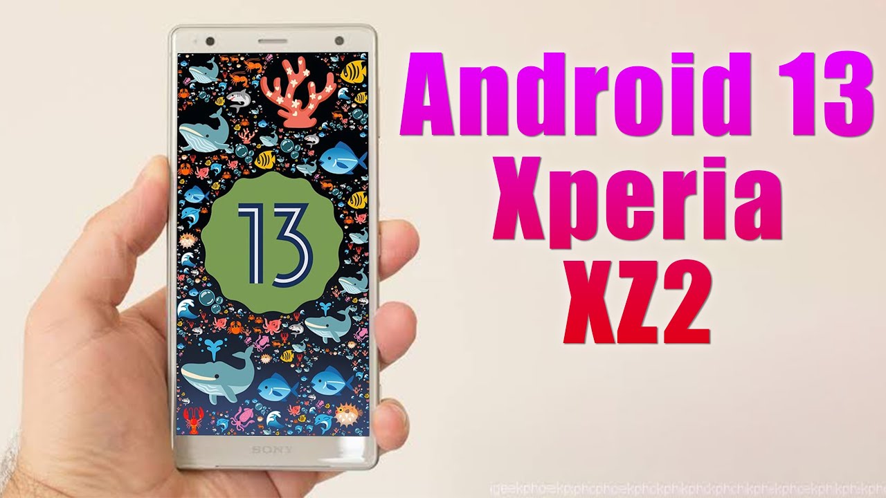 Install Android 13 on Xperia XZ2 (AOSP Rom) - How to Guide! - YouTube