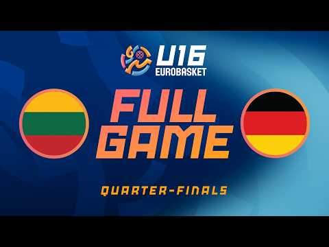 Quarter-Finals | Lithuania v Germany | Full Basketball Game | FIBA U16 EuroBasket 2026