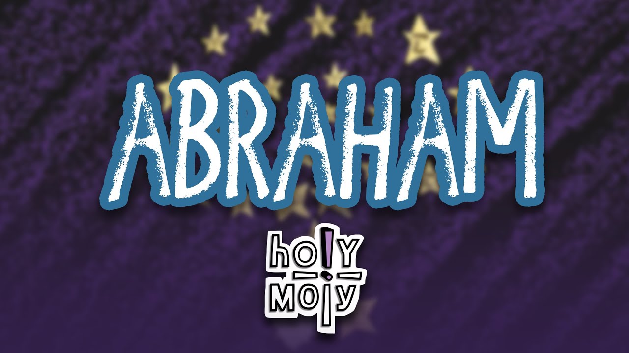 Holy Moly - Abraham - YouTube