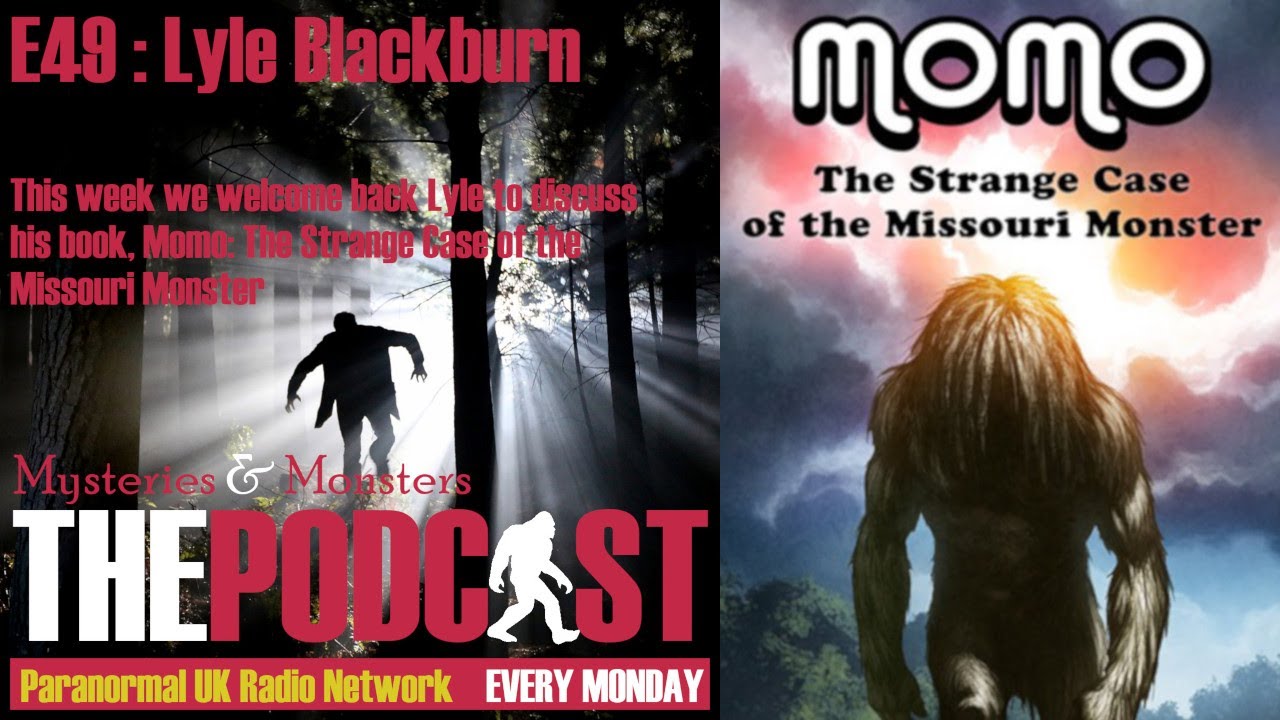 Mysteries and Monsters: Episode 49 Lyle Blackburn - YouTube
