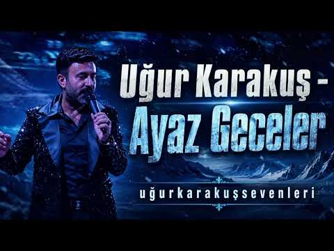 Uğur Karakuş - Ayaz Geceler 