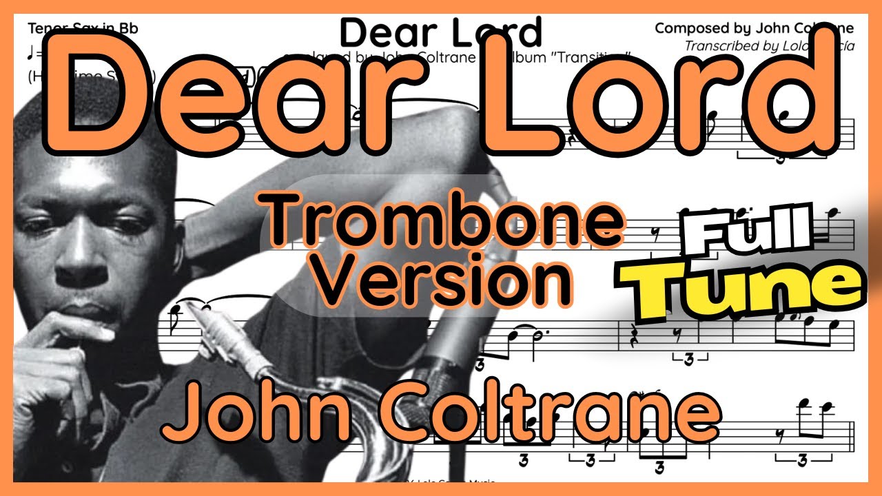 Dear Lord (John Coltrane) Trombone Transcription - YouTube