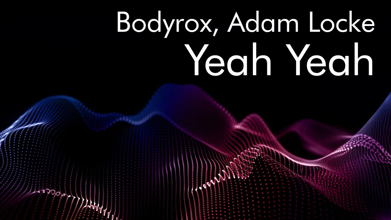 Bodyrox - Yeah Yeah (Adam Locke Rework) 432hz Visualizer - YouTube