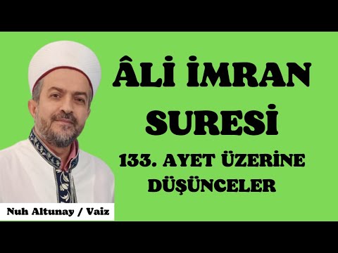 ÂLİ İMRAN 133. AYET ÜZERİNE DÜŞÜNCELER