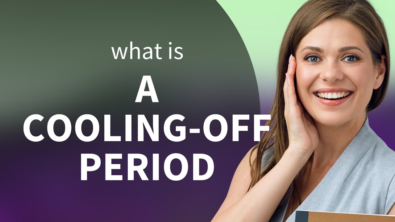 Understanding "A Cooling-Off Period" in English - YouTube
