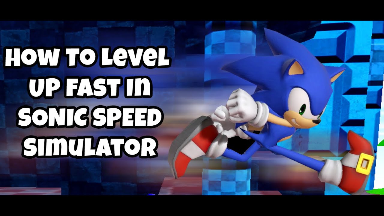 How to Level Up Fast in Sonic Speed Simulator | Roblox - YouTube