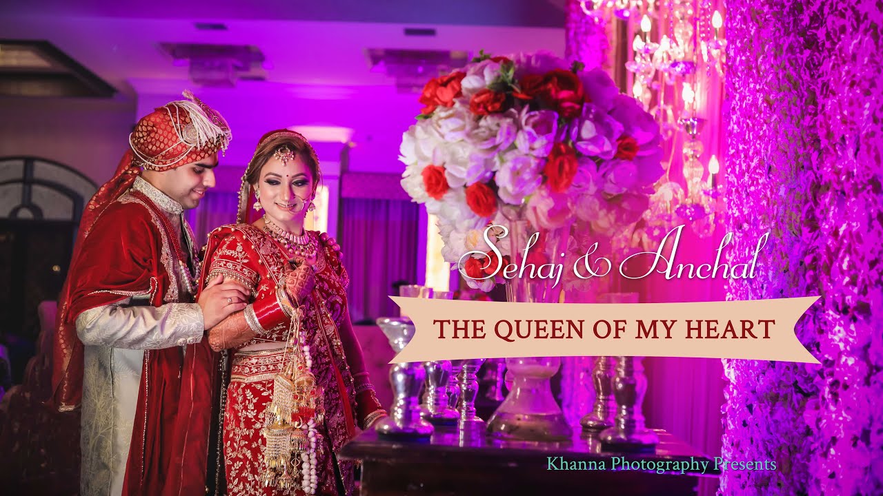 Sehaj Anchal THE QUEEN OF MY HEART Best Wedding Highlights sehaj-anchal-the-queen-of-my-heart-best-wedding-highlights