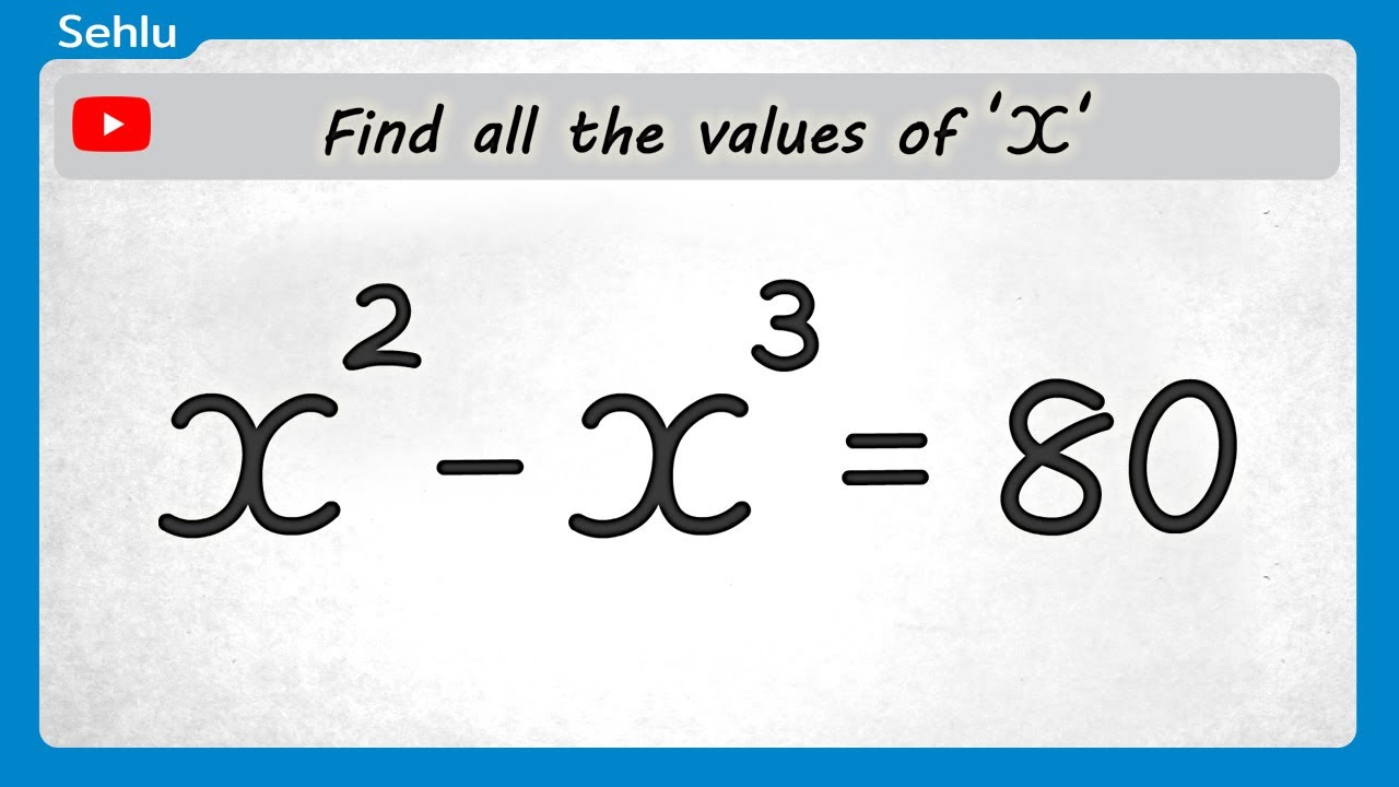 Algebraic Equation Challenge | Let's Find All Solutions | x^2-x^3=80 # ...