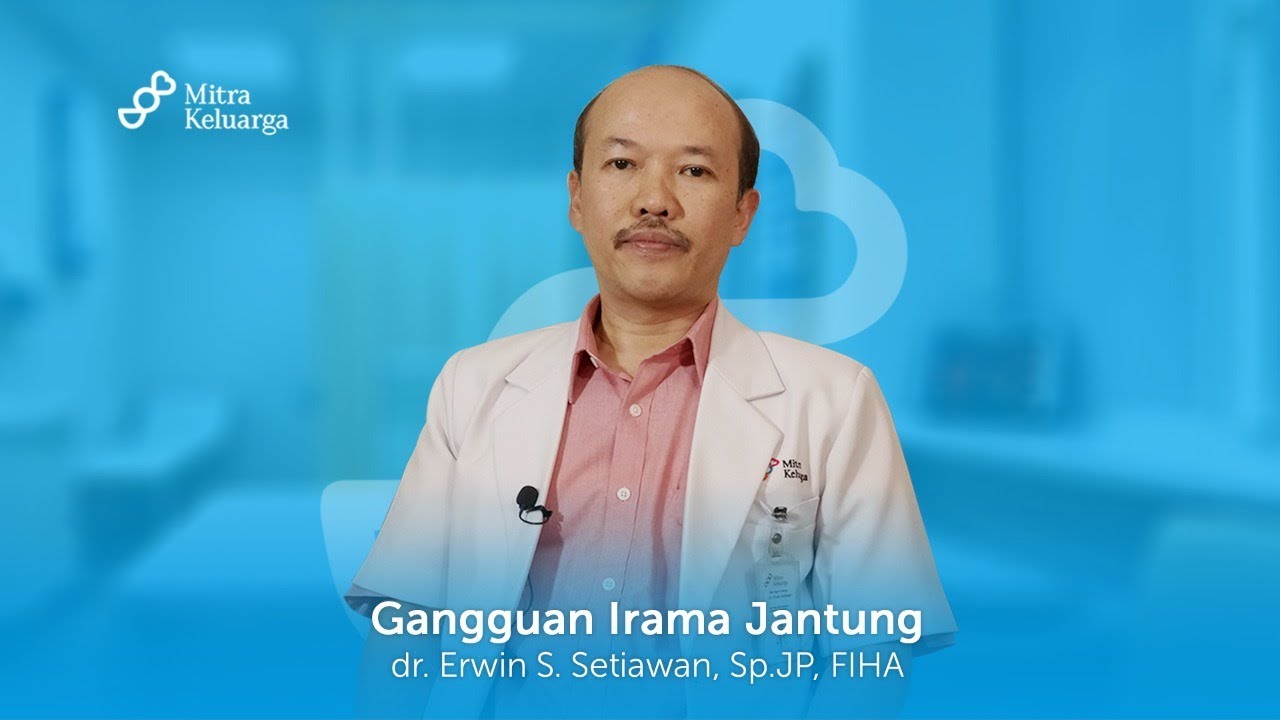 Gangguan Irama Jantung - dr. Erwin S. Setiawan, Sp.JP, FIHA - Mitra ...