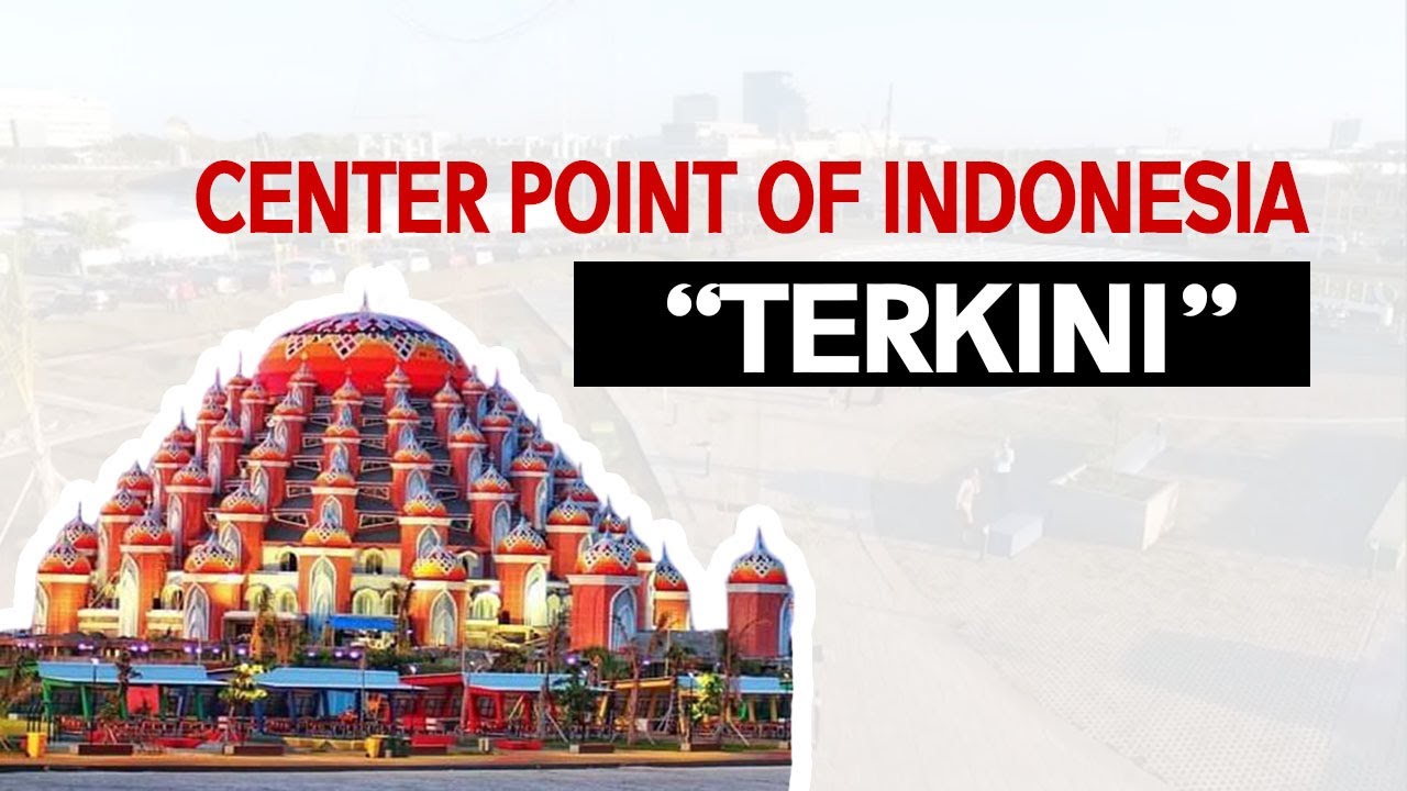 KONDISI TERKINI CENTER POIN OF INDONESIA MAKASSAR - YouTube