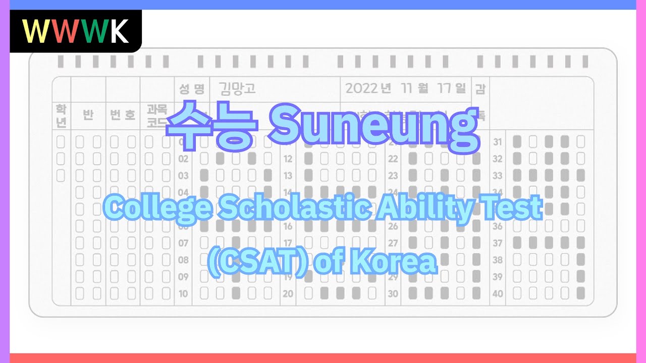 [WWWK] Suneung, the College Scholastic Ability Test(CSAT) of Korea ...