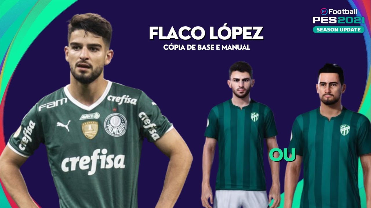 José ''Flaco'' López - Cópia de base e Manual - PES 2021 - YouTube