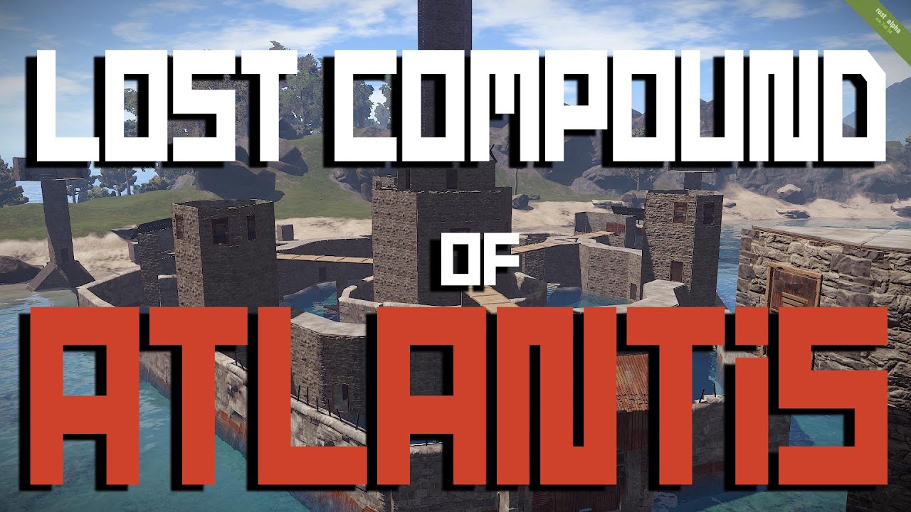 RUST: The Lost Compound of ATLANTIS - YouTube