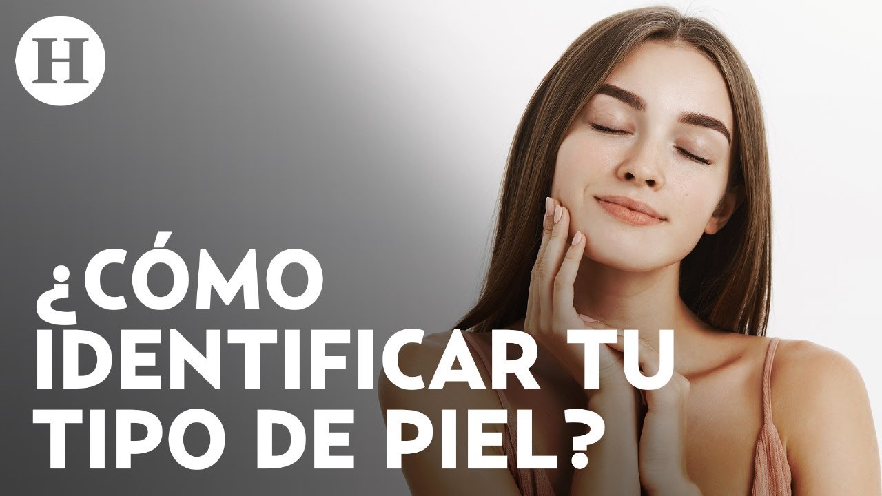 ¿Mixta, seca o grasa? Doctora te explica cómo identificar tu tipo de ...