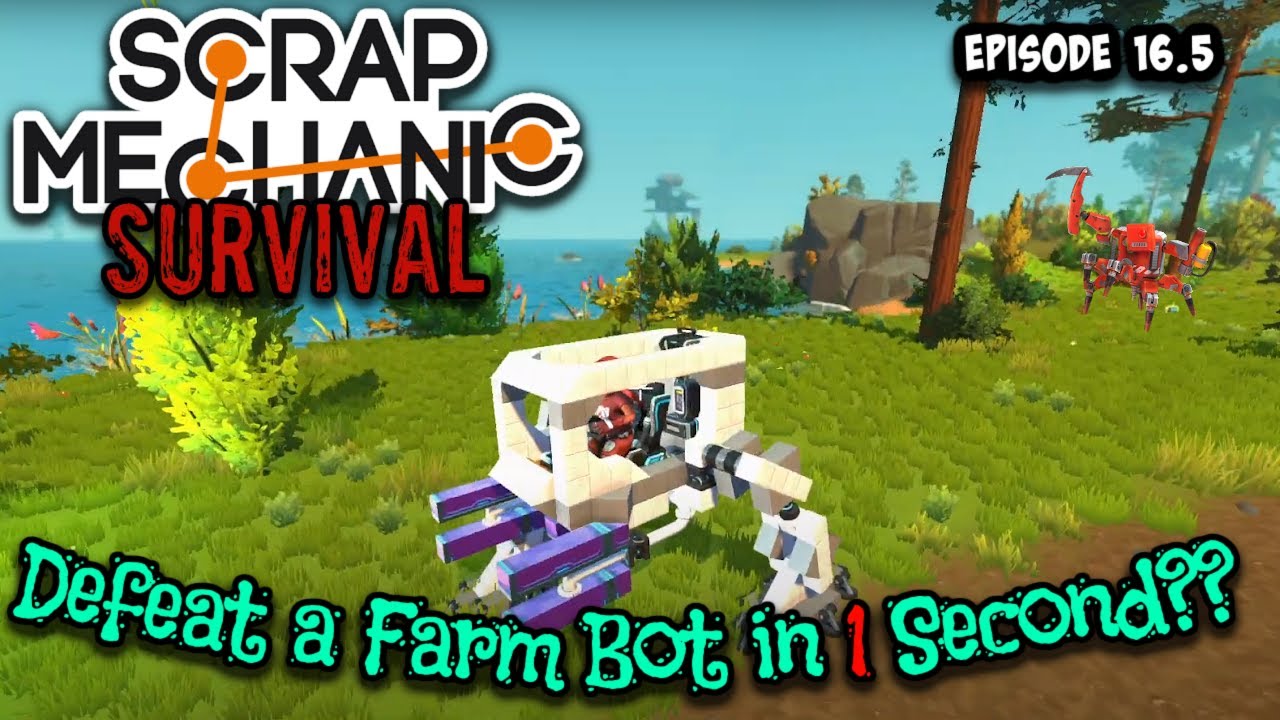 Scrap Mechanic Survival Ep16.5 - 1 second Farm Bot kill w/ no weapons ...