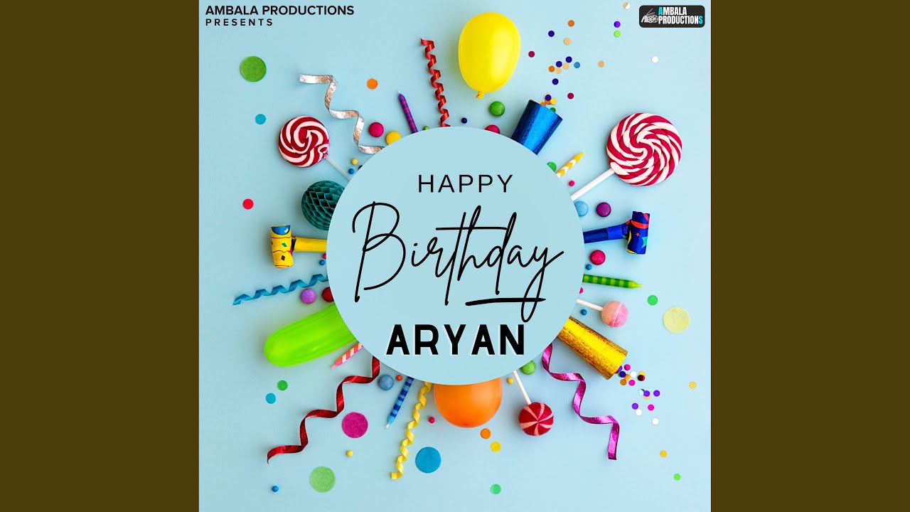 Happy Birthday Aryan - YouTube