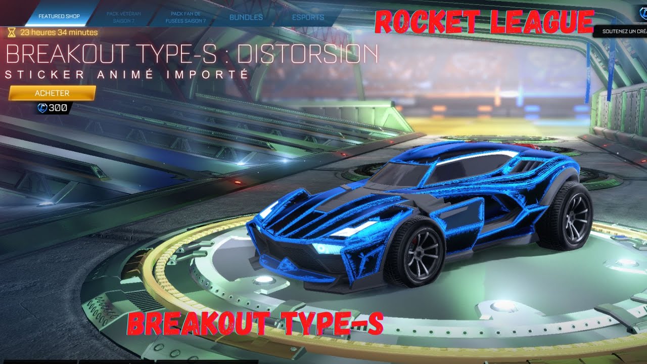 *NEW* BREAKOUT TYPE-S AUTO BOUTIQUE 26 AOUT 2022 ROCKET LEAGUE ITEM ...