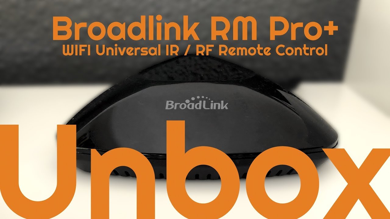 BroadLink RM Pro+, WIFI Universal IR / RF Remote Control | Unboxing ...
