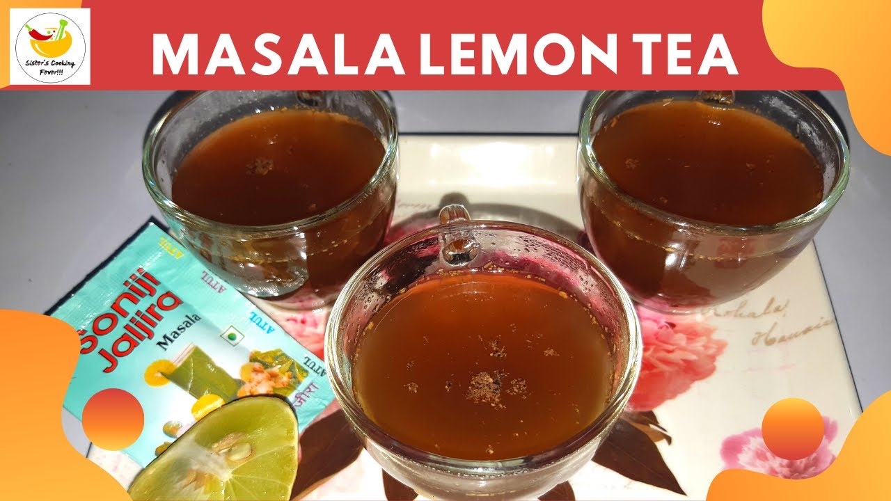 Masala Lemon Tea | मसाला नींबू चाय | Healthy And Refreshing Masala ...