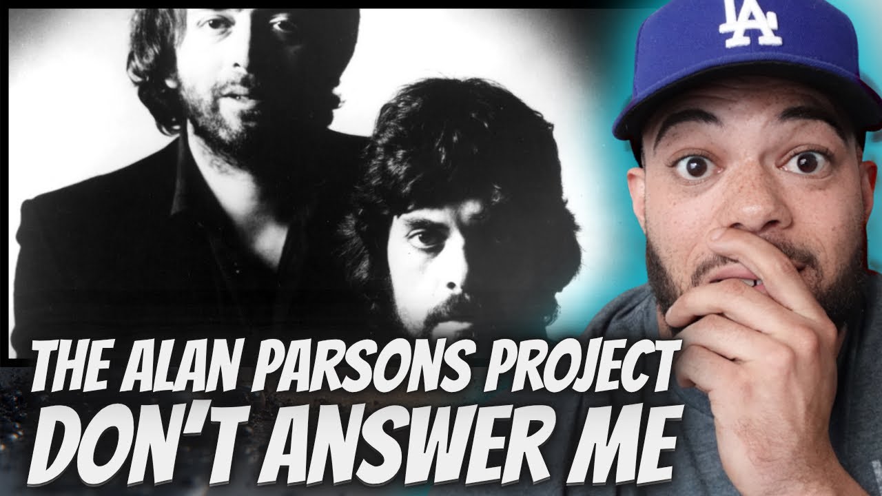 WOW!| FIRST TIME HEARING The Alan Parsons Project - Don't Answer Me ...