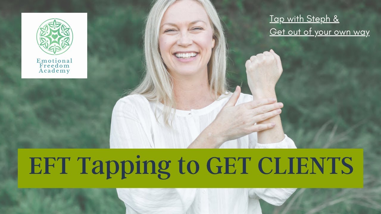EFT Tapping to GET CLIENTS - Tapping with Steph Dodds - YouTube